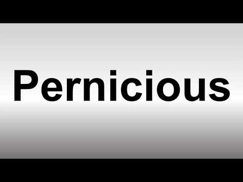 How to Pronounce Pernicious
