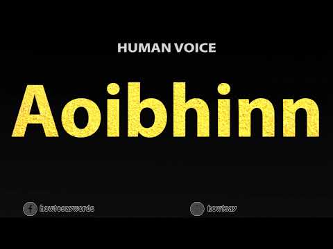 How To Pronounce Aoibhinn