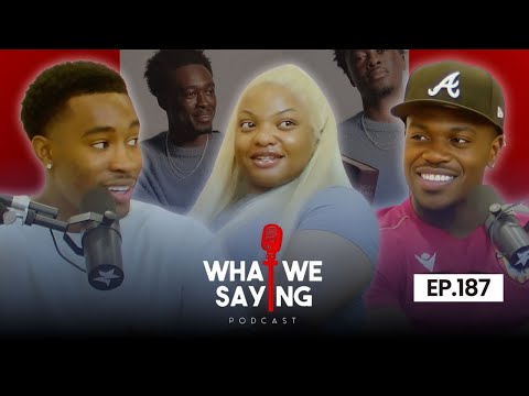 WWS #187: MEN Shouldn’t Block Anyone, Stepz situation, No one Speaks Yoruba | What We Saying