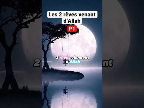 Les 2 rêves venant d’Allah #islam