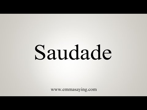 How To Say Saudade