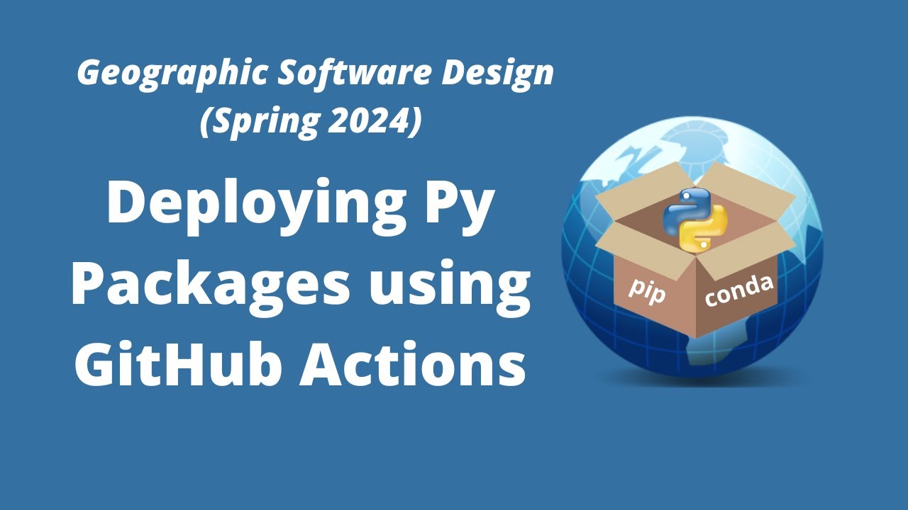 Geographic Software Design Week 4: Publishing Python packages on PyPI with automatic deployment
