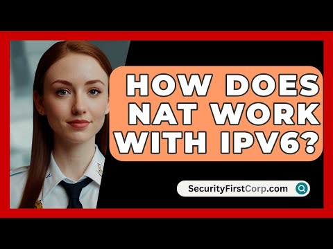 How Does NAT Work With IPv6? - SecurityFirstCorp.com