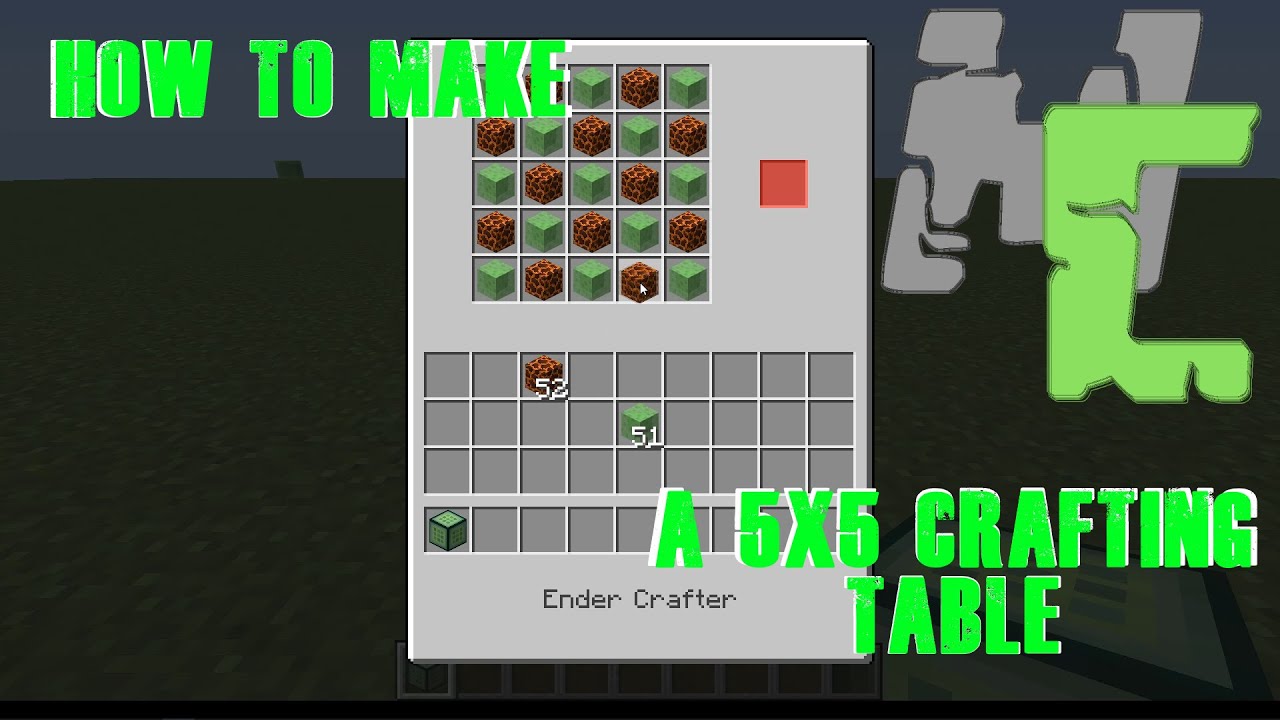 MCreator 5x5,7x7, or AnyxAny size Crafting Table.