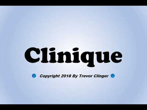 How To Pronounce Clinique