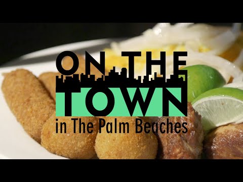 Highlights of Palm Beach County’s Latin American Cuisine | On the Town, Hispanic Heritage