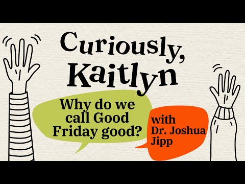 Why do we call Good Friday good?