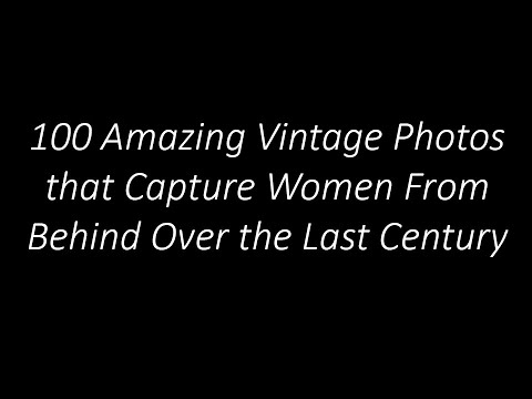 100 Amazing Vintage Photos that Capture Women From Behind Over the Last Century