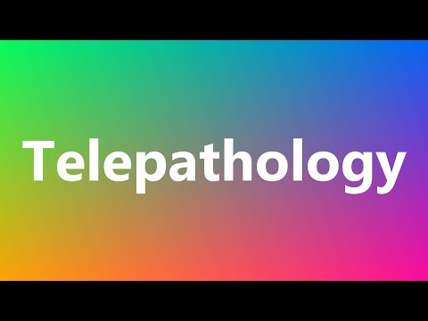Telepathology - Medical Definition and Pronunciation