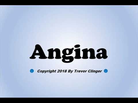 How To Pronounce Angina