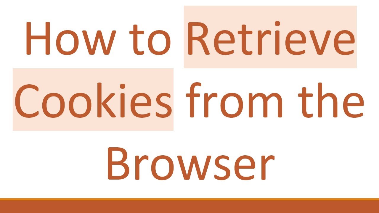 How to Retrieve Cookies from the Browser