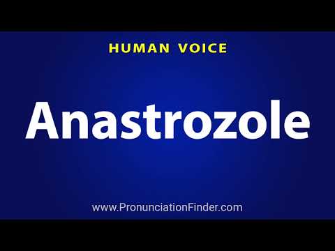 How To Pronounce Anastrozole