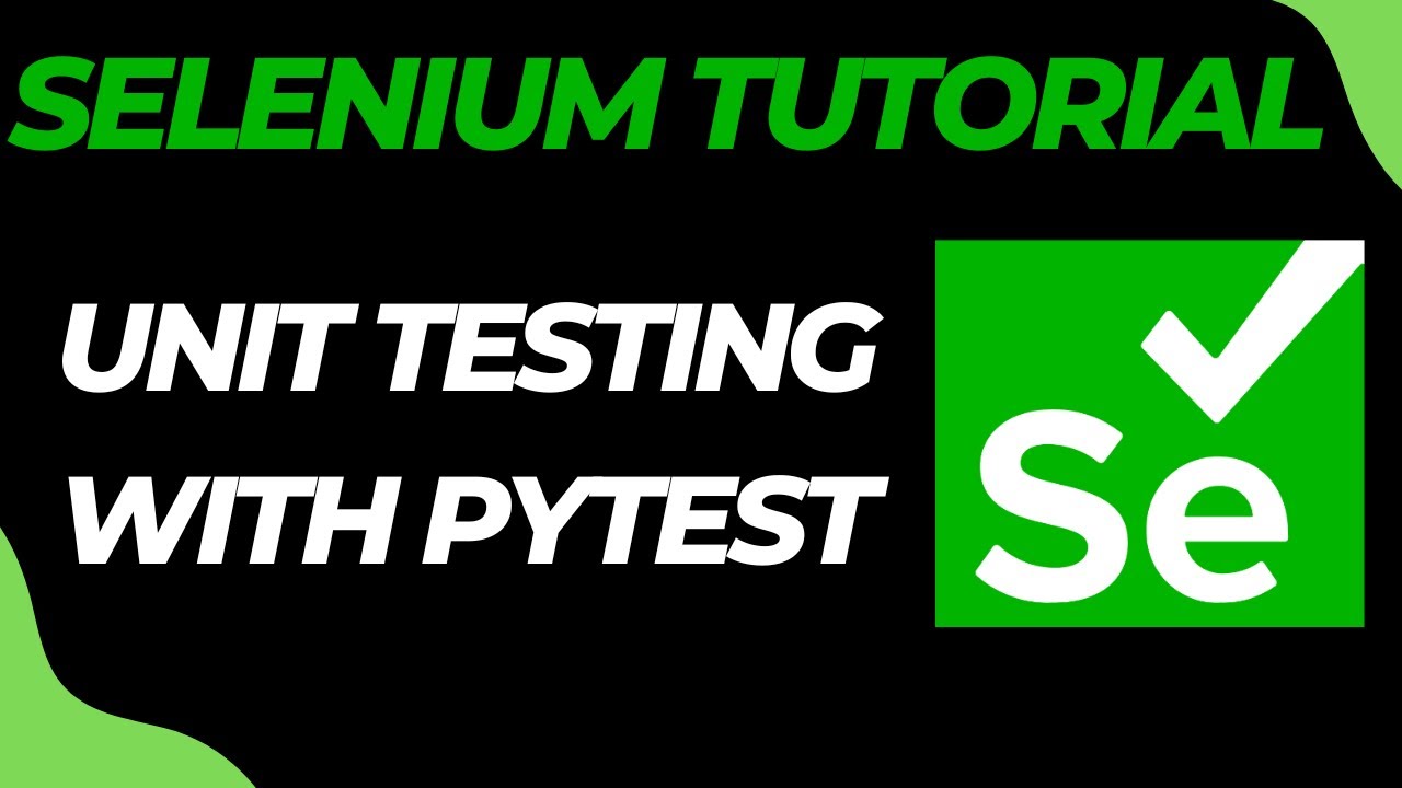 Selenium Tutorial: Automated Unit Testing with Pytest (Python)