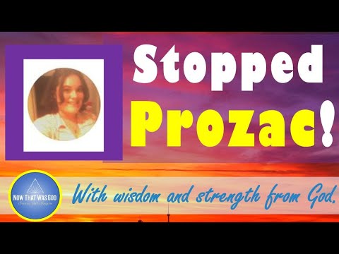 Stopped Prozac, Now That Was God