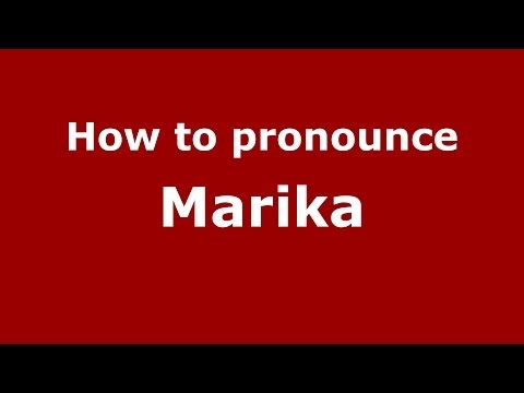 How to pronounce Marika (Polish/Poland) - PronounceNames.com