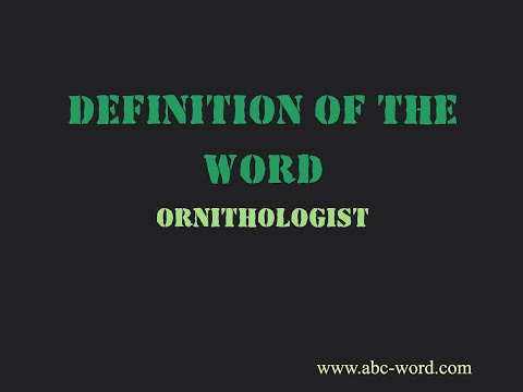 Definition of the word "Ornithologist"