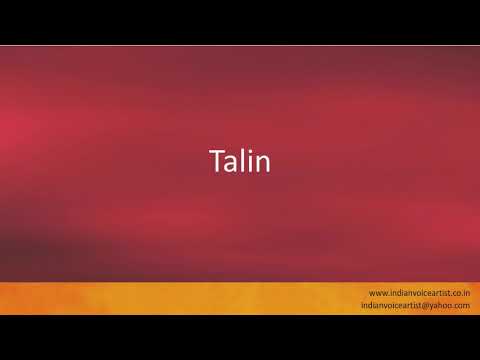 Pronunciation of the word(s) "Talin".