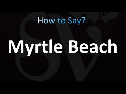 How to Pronounce Myrtle Beach (correctly!)