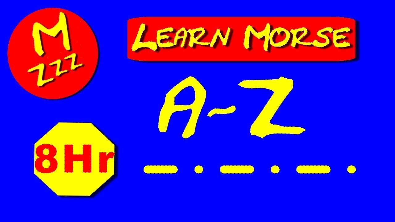 Morse Code A Z - Learn Morse Code as You Sleep - 8 Hours Morse Code