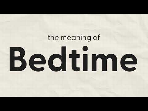 What is the meaning of Bedtime? 🛏