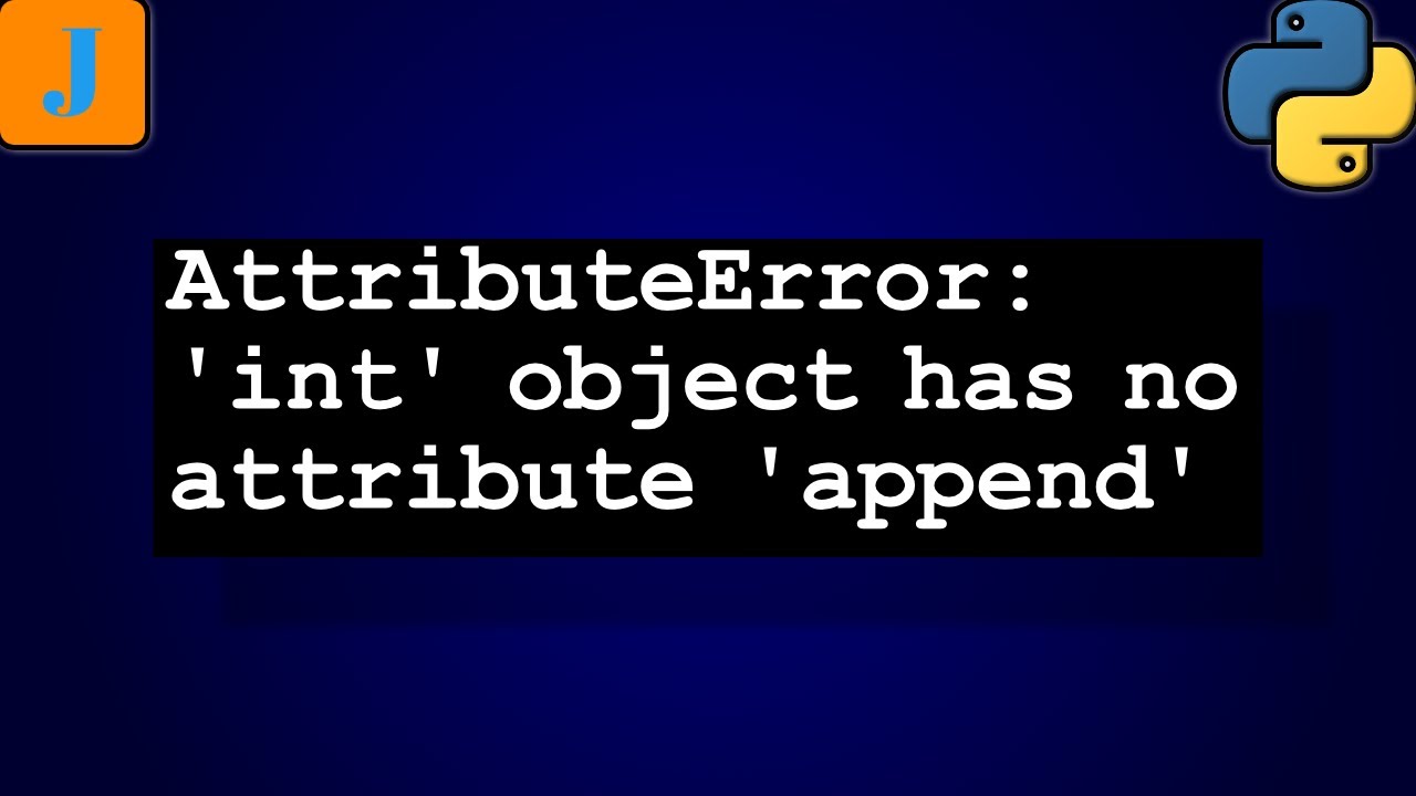 AttributeError 'int' object has no attribute 'append'