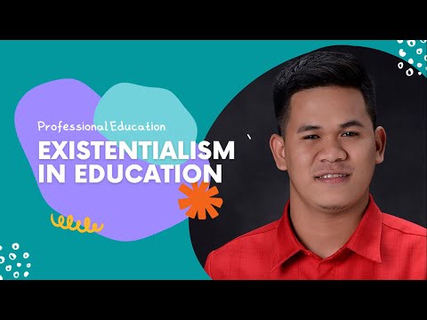 EXISTENTIALISM IN EDUCATION