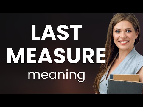 Unlocking Idioms: The Meaning of "Last Measure"
