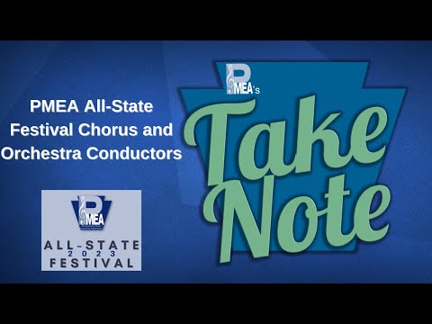 PMEA's Take Note: 3/13/23 - PMEA All-State Chorus and Orchestra Conductors