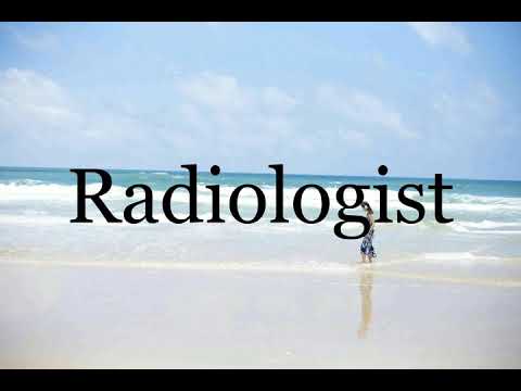 How To Pronounce Radiologist🌈🌈🌈🌈🌈🌈Pronunciation Of Radiologist