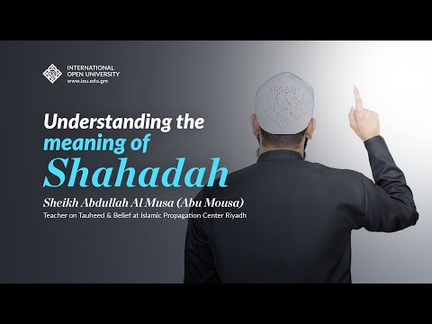 Understanding the meaning of Shahadah