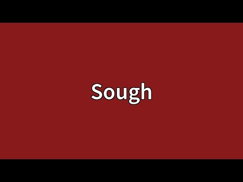 Sough Meaning