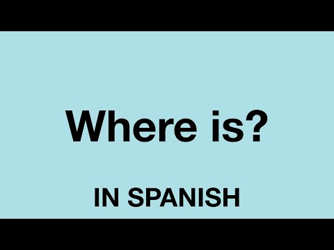 How To Say (Where Is) In Spanish