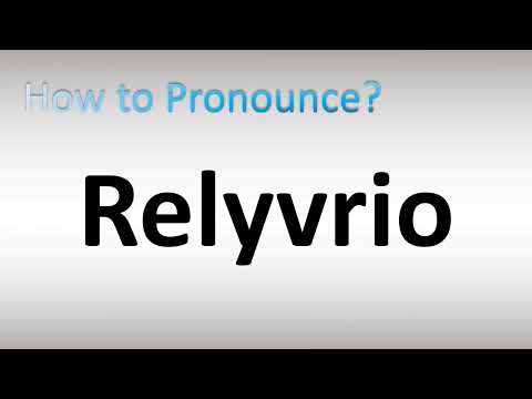 How to Pronounce Relyvrio