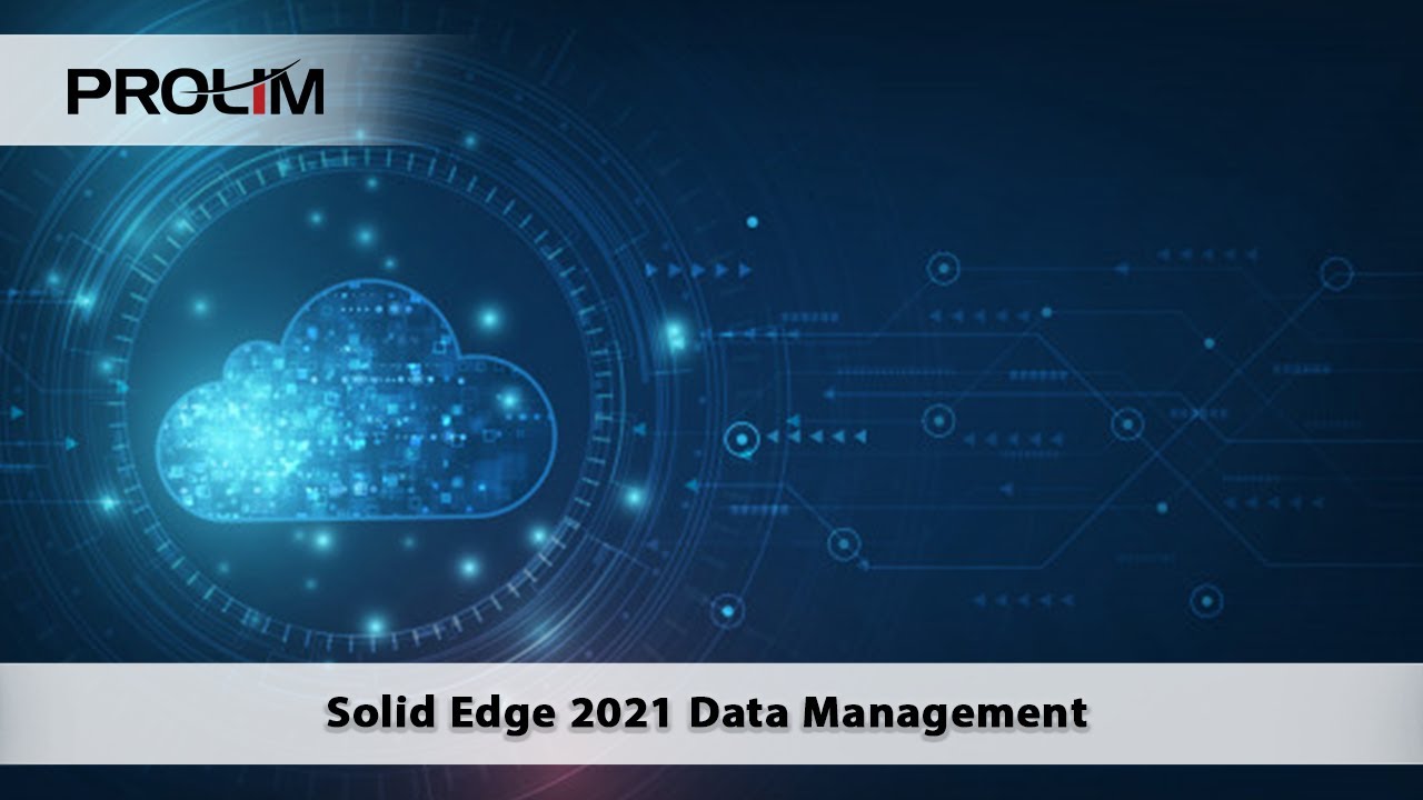 Solid Edge 2021 Data Management - PROLIM