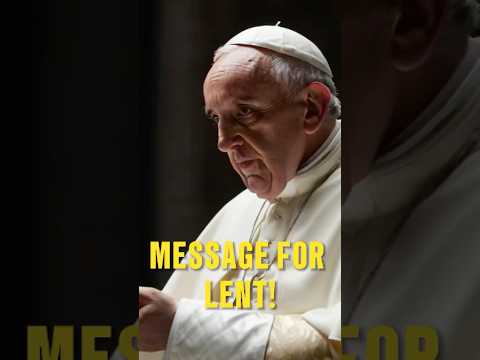 The HIDDEN Meaning of LENT – POPE FRANCIS Explains. #Lent #PopeFrancis #AshWednesday #Fasting