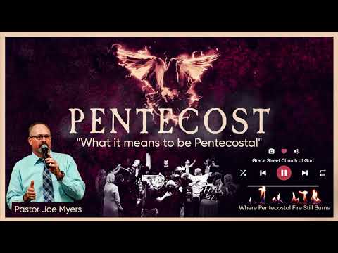 WHAT DOES IT MEAN TO BE PENTECOSTAL? Pastor Joe Myers Sermon Jam
