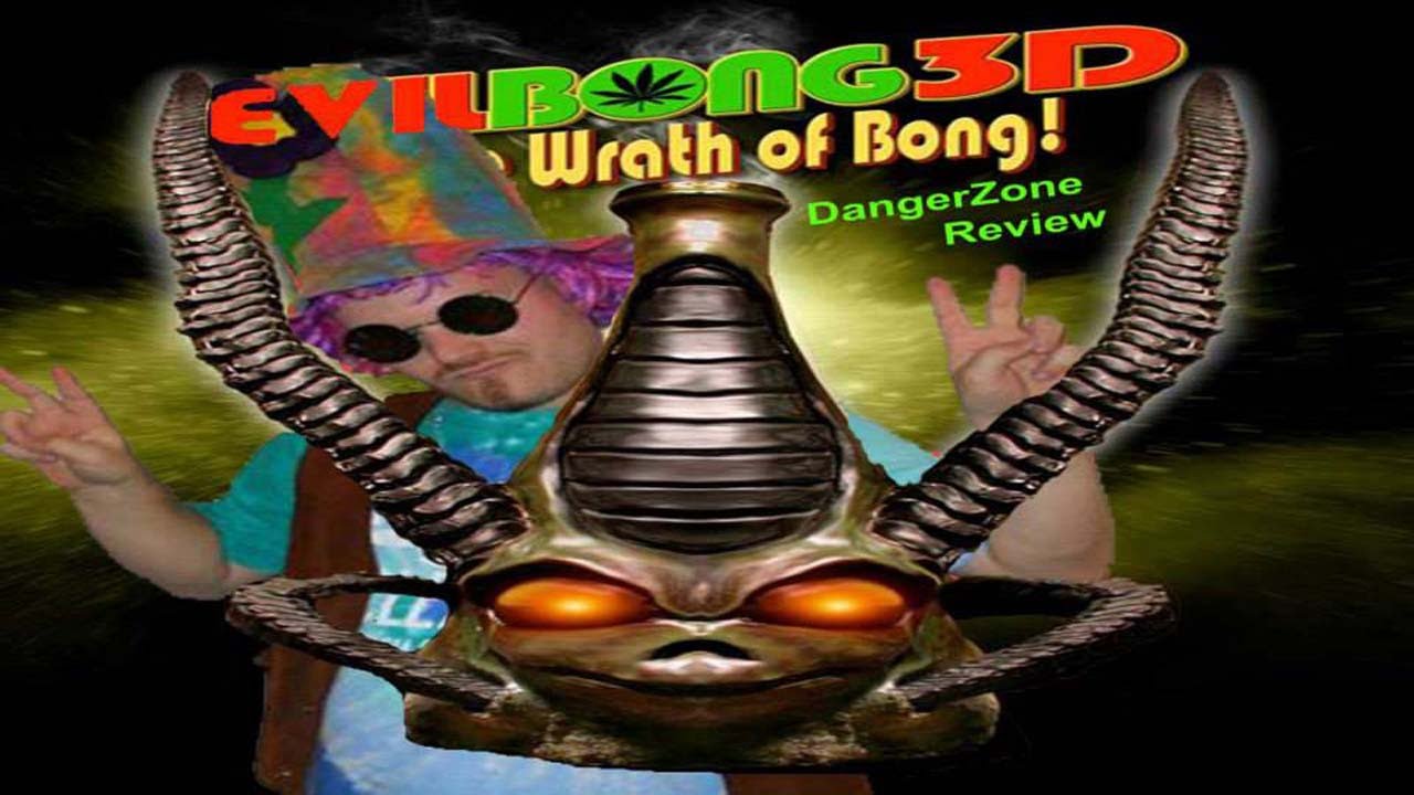 The DangerZone: Evil Bong 3