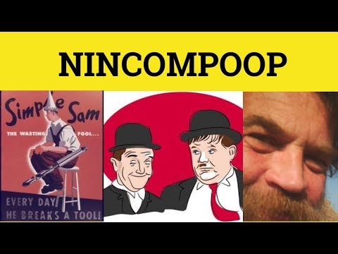 🔵 Nincompoop - Nincompoop Meaning - Nincompoop Examples - British Slang