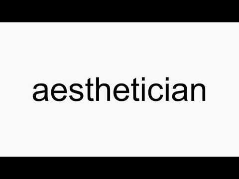 How to pronounce aesthetician