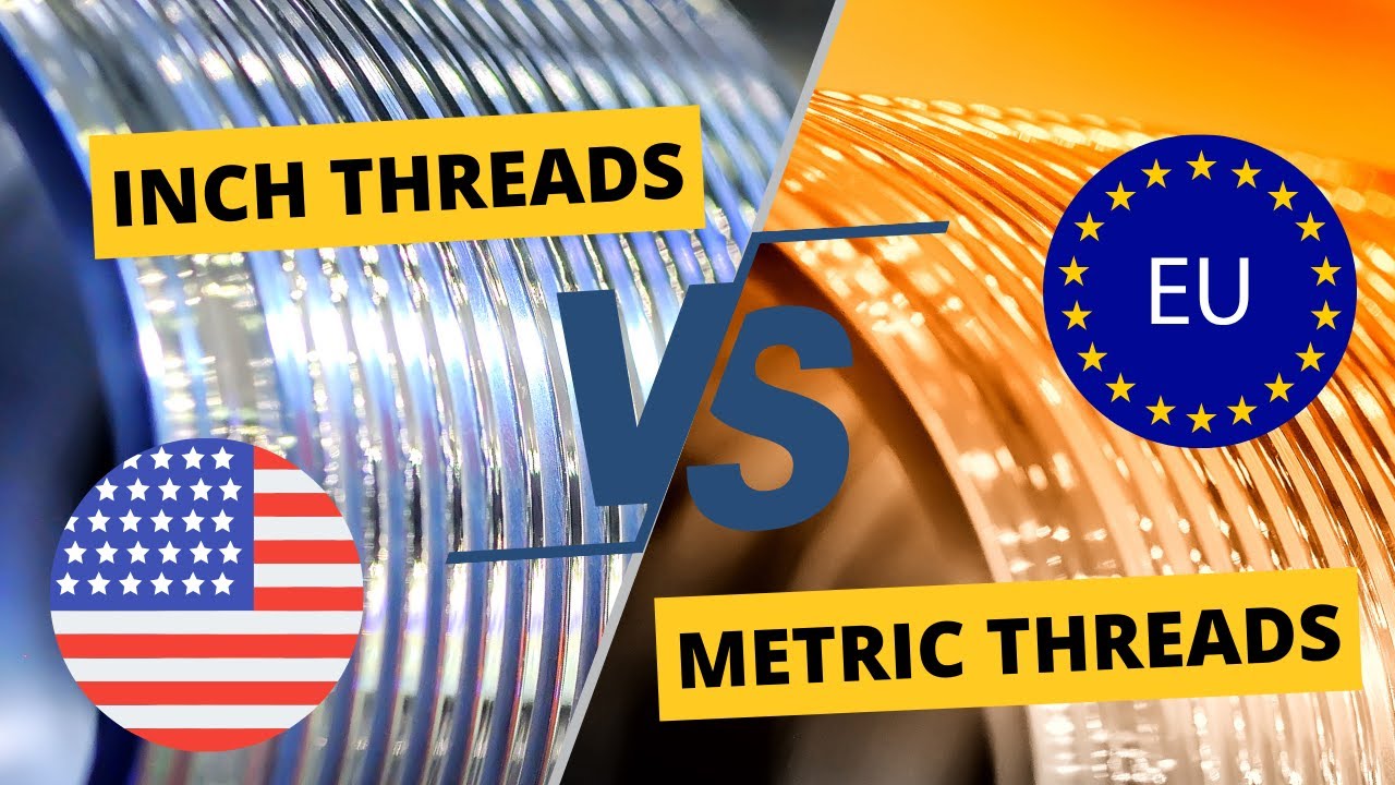 Inch Vs. Metric Threads - Engineering advantages & disadvantages