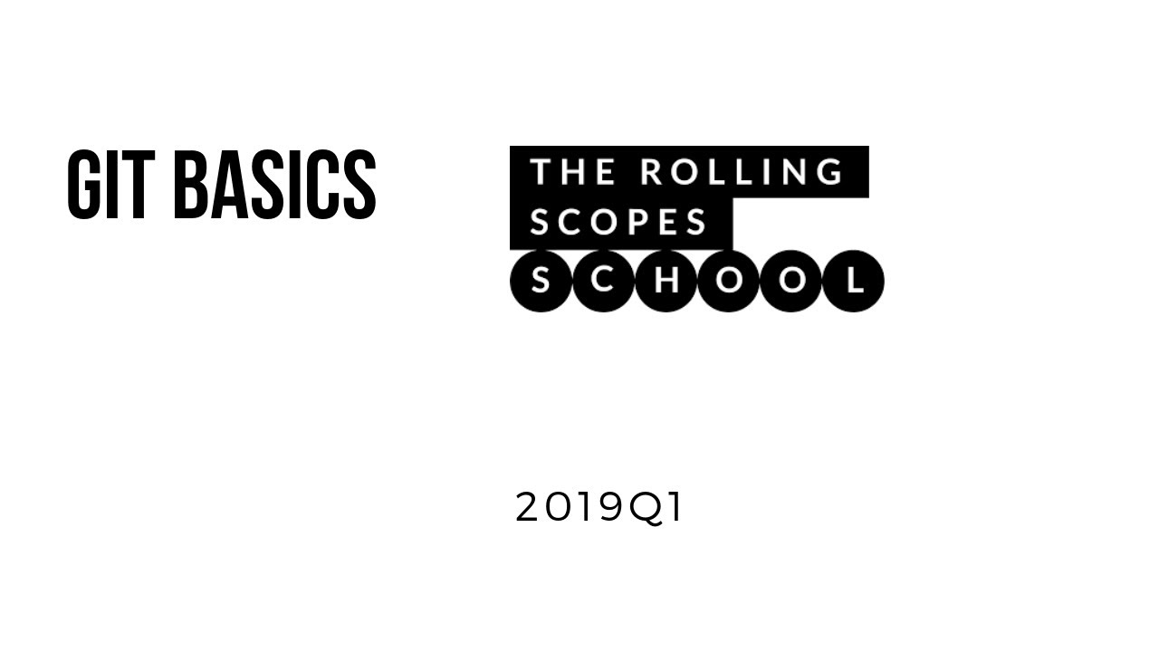 Rolling Scopes School. Git Basics (25.02.2019)