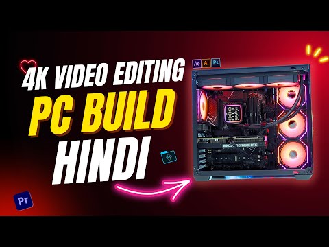 "Insane Editing PC Build for 4K & Beyond!" Hindi