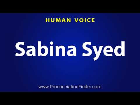 How To Pronounce Sabina Syed