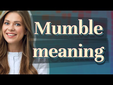 Mumble | meaning of Mumble