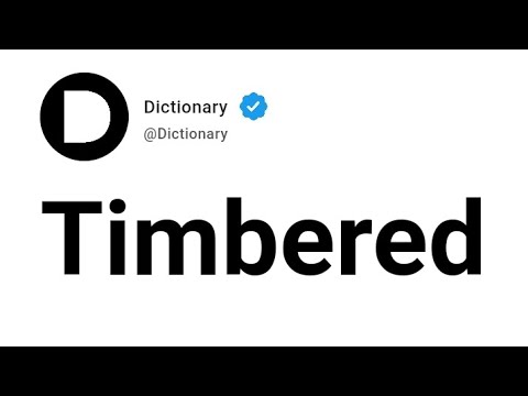 Timbered Meaning In English