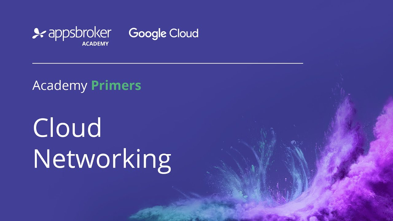 How does Google Cloud networking work? | Appsbroker Academy