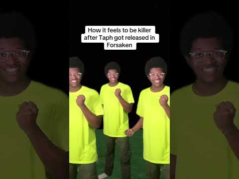 How it feels to be killer after Taph got released in Forsaken