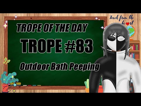 【Trope Of The Day】Trope 83 - Outdoor Bath Peeping