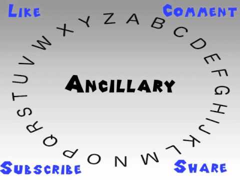 How to Say or Pronounce Ancillary