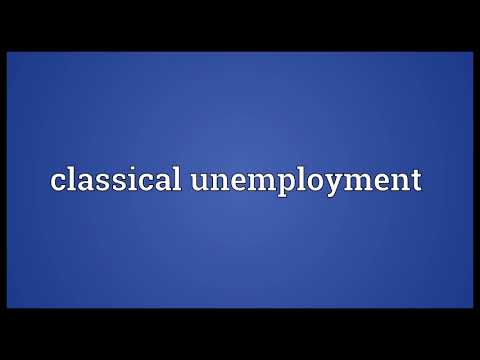 Classical unemployment Meaning